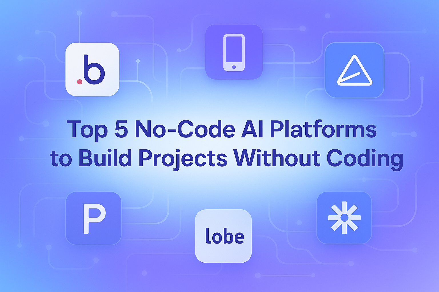 Top 5 No-Code AI Platforms to Build Projects Without Heavy Coding Knowledge